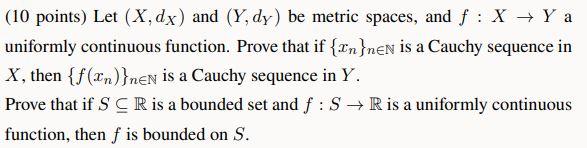 Solved (10 points) Let (X,dX) and (Y,dY) be metric spaces, | Chegg.com