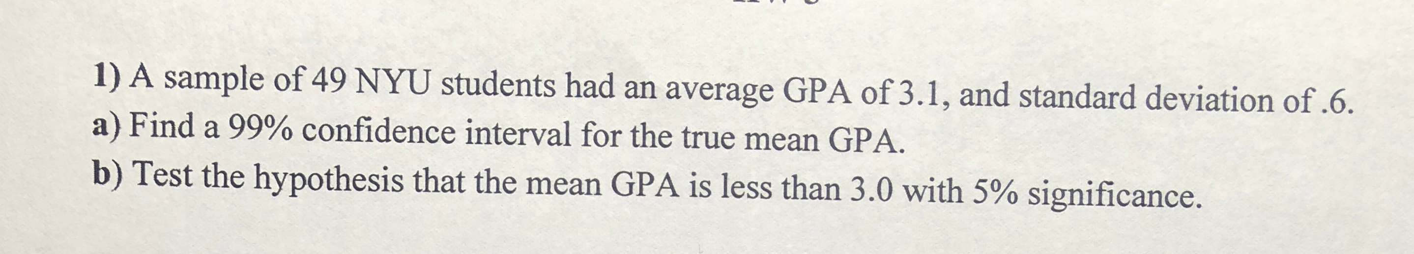 Solved 1) A sample of 49 NYU students had an average GPA of | Chegg.com