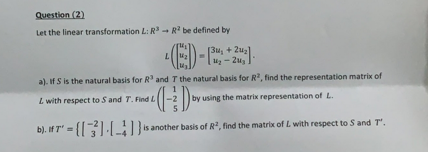 Solved Question (2) Let the linear transformation L: R3 R2 | Chegg.com