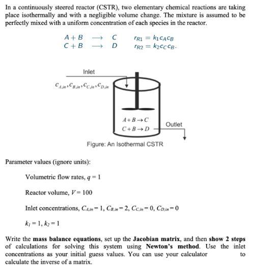 Solved In a continuously steered reactor (CSTR), two | Chegg.com