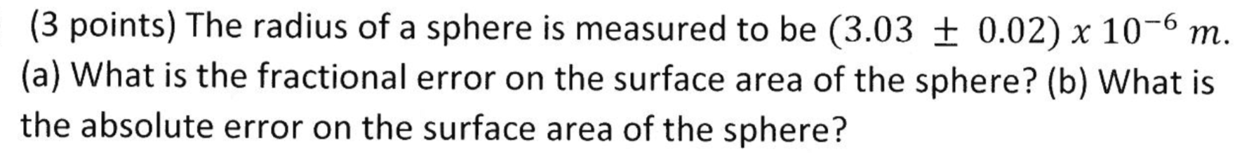 Solved (3 points) The radius of a sphere is measured to be | Chegg.com