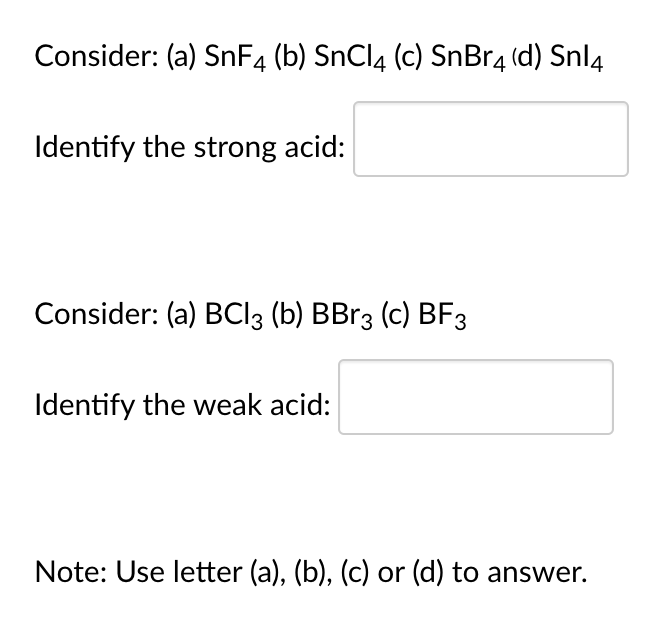 Solved Consider: (a) SnF4 (b) SnCl4 (c) SnBr4(d) Sn14 | Chegg.com