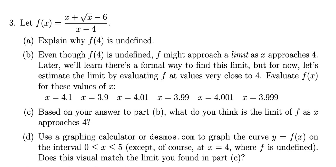Solved Let f(x)=x−4x+x−6 (a) Explain why f(4) is undefined. | Chegg.com