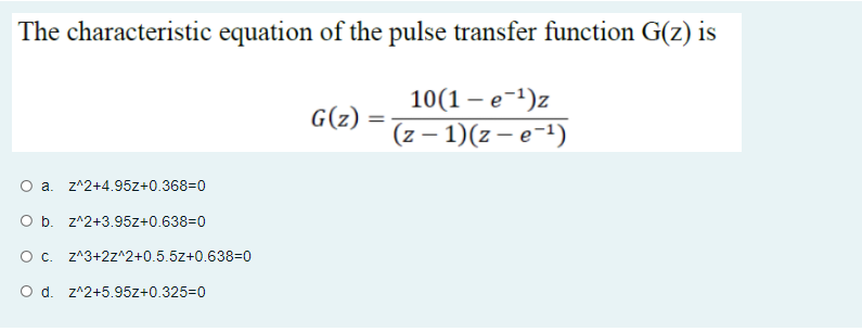 Solved The characteristic equation of the pulse transfer | Chegg.com