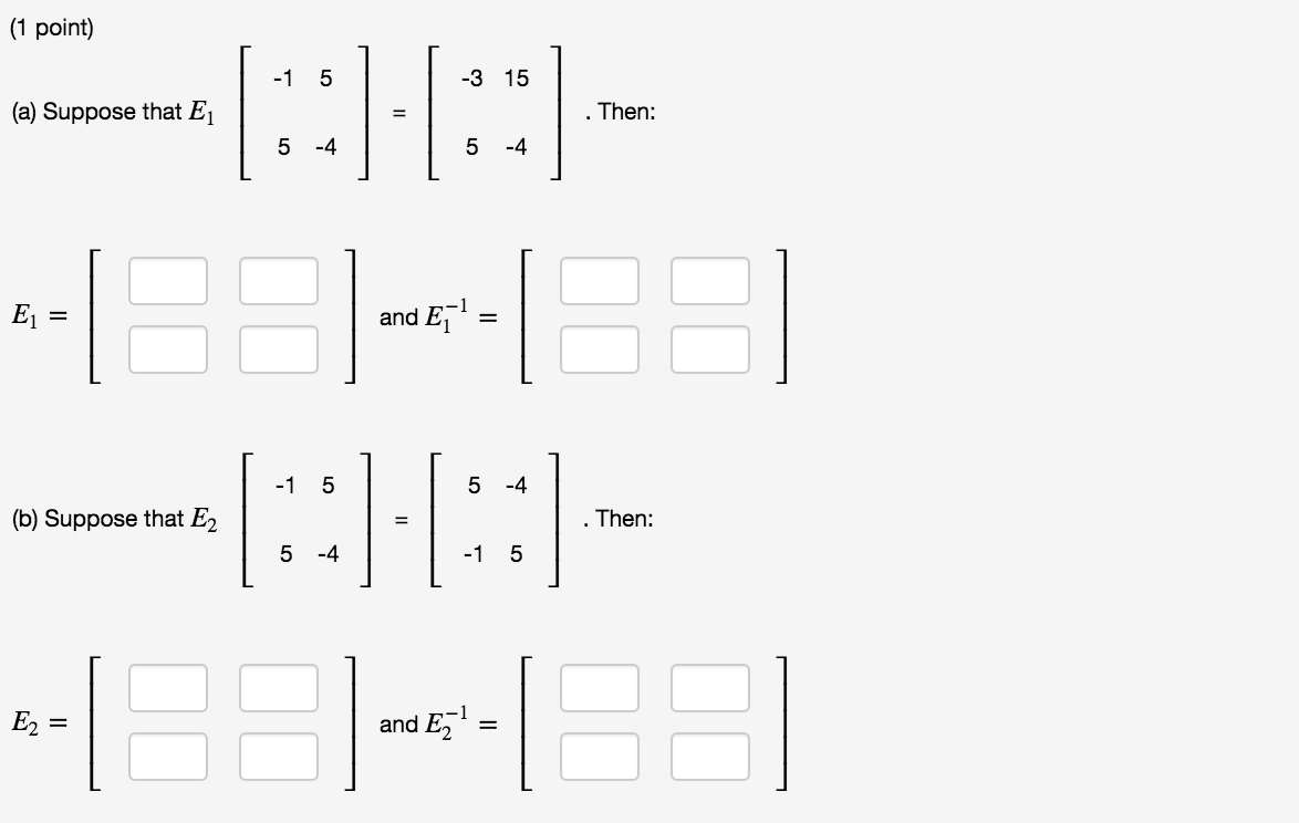 Solved (1 point) - 15 -3 15 (a) Suppose that E . Then: 5 -4 | Chegg.com