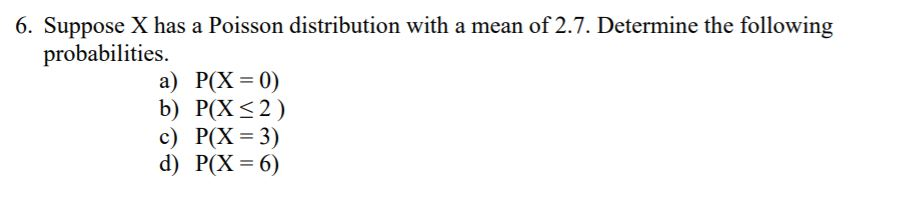 Solved 6. Suppose X has a Poisson distribution with a mean | Chegg.com