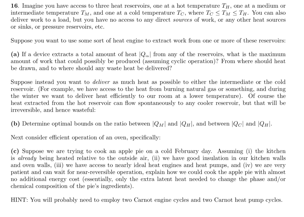 Solved 16. Imagine you have access to three heat reservoirs, | Chegg.com