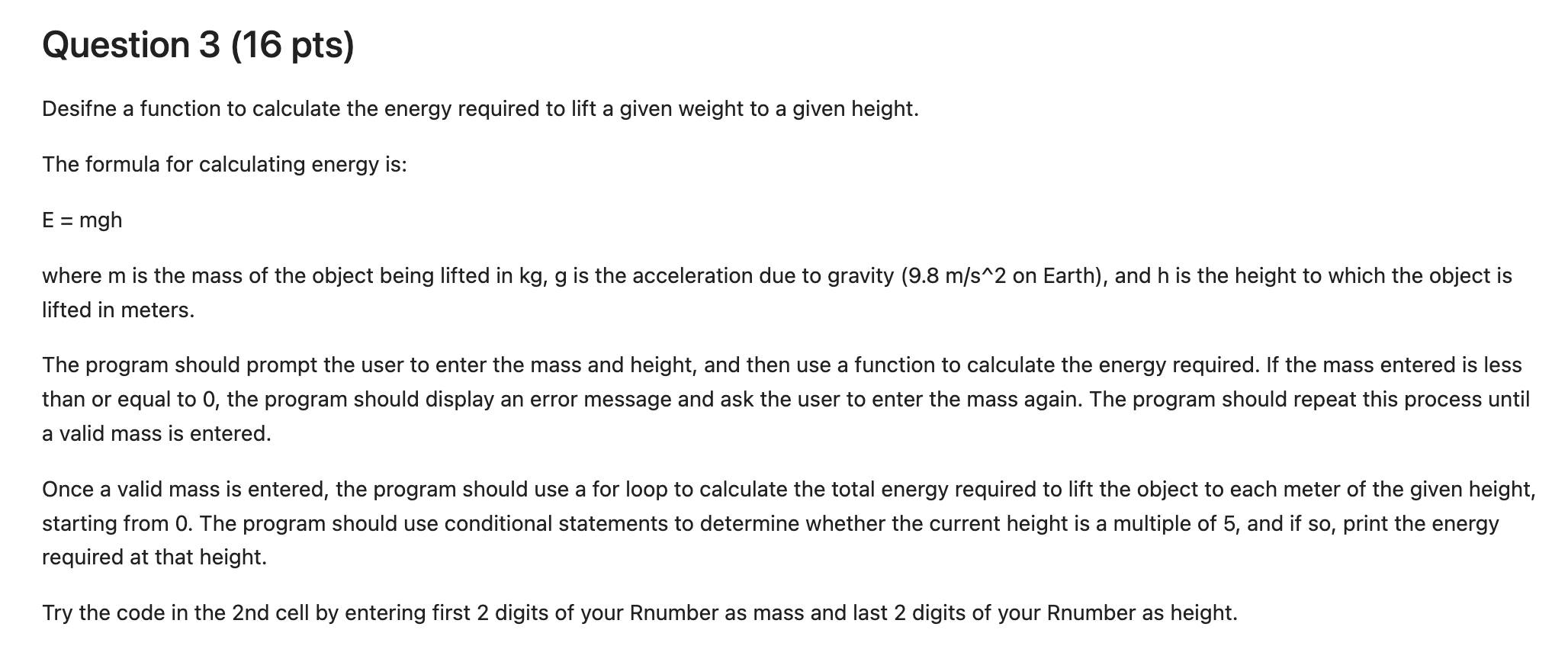 Solved Question 3 (16 pts) Desifne a function to calculate | Chegg.com