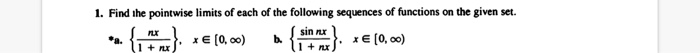Solved 1. Find the pointwise limits of each of the following | Chegg.com