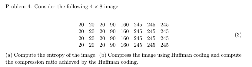 Solved Problem 4. ﻿Consider the following 4x8 ﻿image (a) | Chegg.com