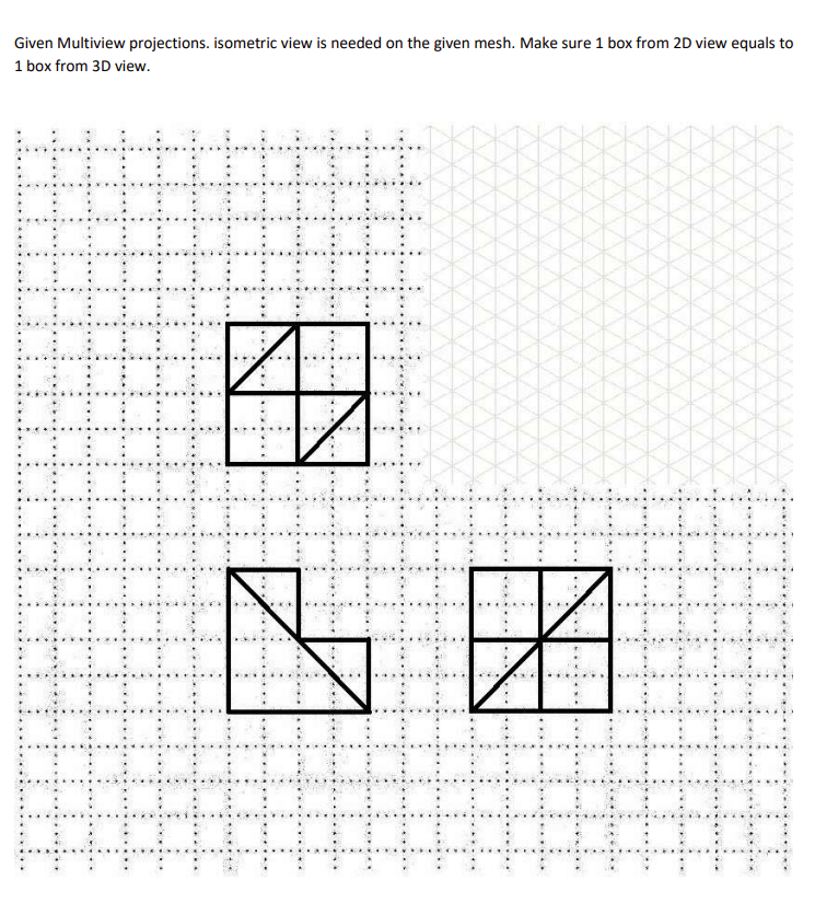 Solved Given Multiview Projections Isometric View Is Needed 