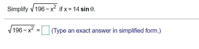 Solved Simplify V 196 - x? if x = 14 sin 0. 196 - x2 = (Type | Chegg.com