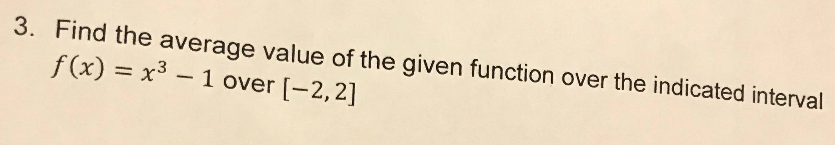Solved 3. Find the average value of the given function over | Chegg.com