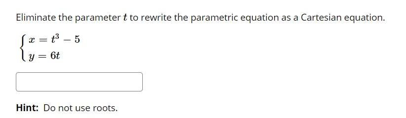 Solved Eliminate the parameter t to rewrite the parametric | Chegg.com
