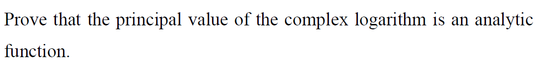 Solved Prove that the principal value of the complex | Chegg.com