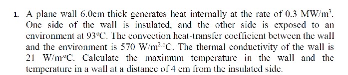 Solved 1. A plane wal 6.0cm thick generates heat internally | Chegg.com