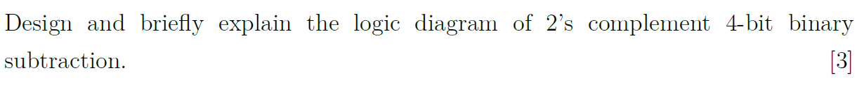 Solved by an EXPERT Design and briefly explain the logic diagram of 2's | Chegg.com