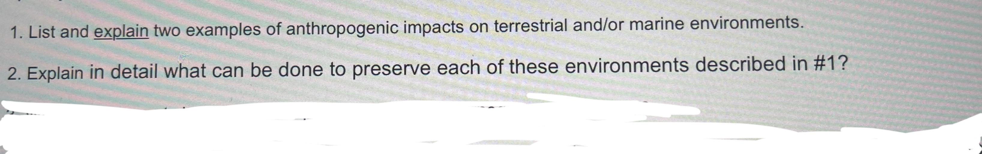 Solved 1. List and explain two examples of anthropogenic | Chegg.com