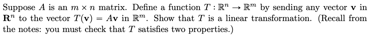 Solved Suppose A is an m×n matrix. Define a function T:Rn→Rm | Chegg.com