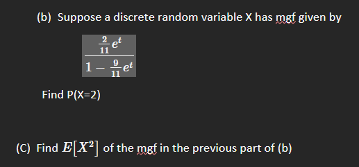 Solved (b) Suppose a discrete random variable X has mgf | Chegg.com