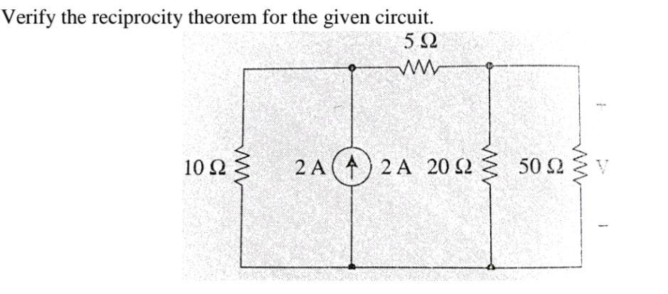 Solved Verify the reciprocity theorem for the given circuit. | Chegg.com
