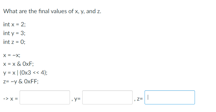 Solved What are the final values of x, y, and z. int x = 2; | Chegg.com