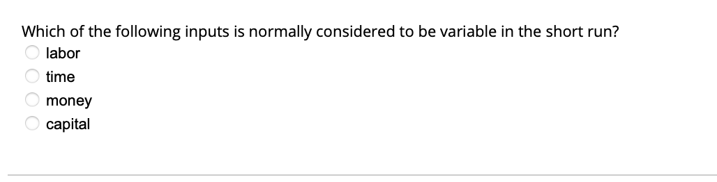 Solved Which of the following inputs is normally considered | Chegg.com