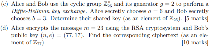 Solved (c) Alice and Bob use the cyclic group Z × 25 and its | Chegg.com