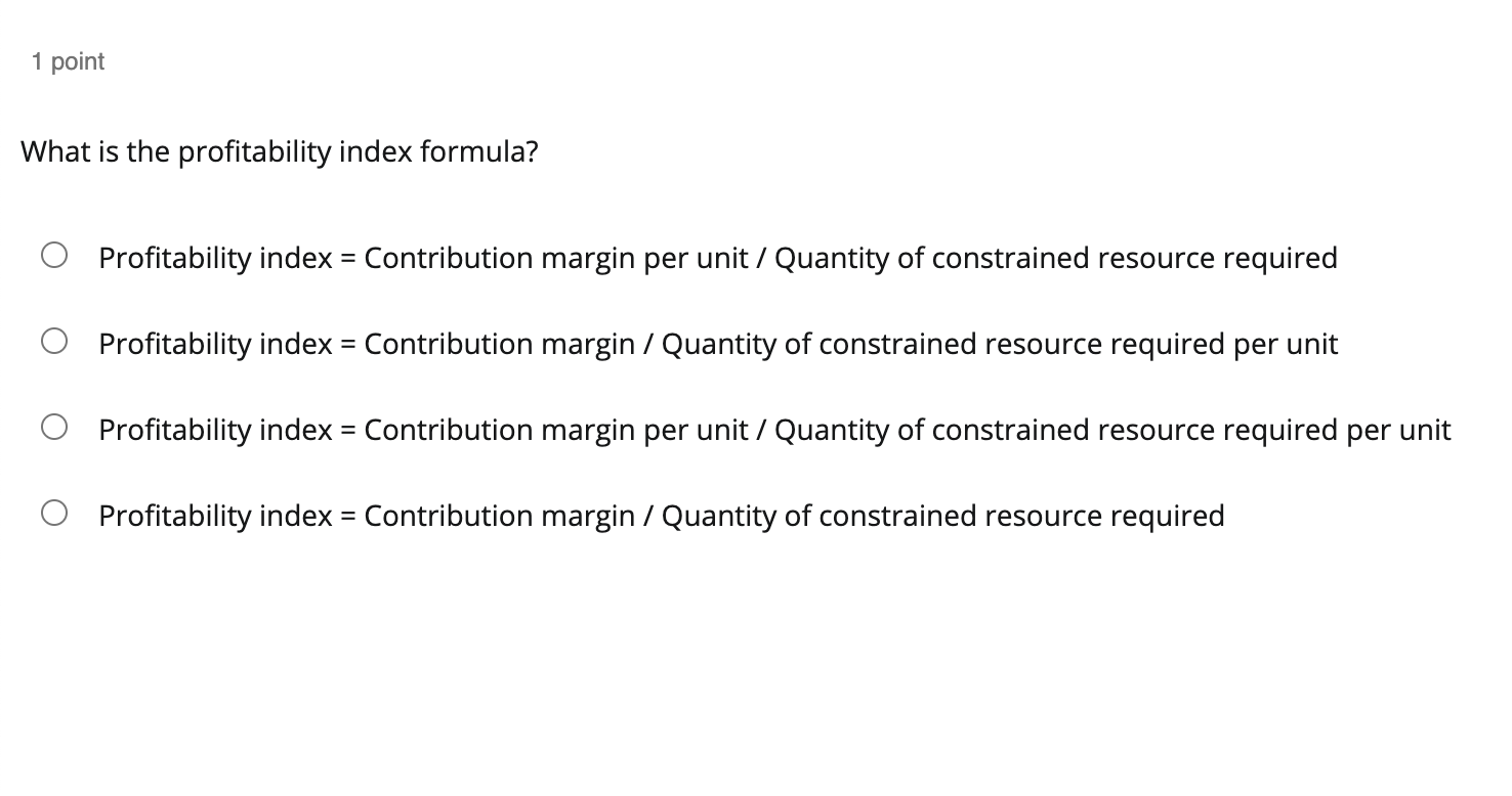 Solved 1 point What is the profitability index formula? | Chegg.com