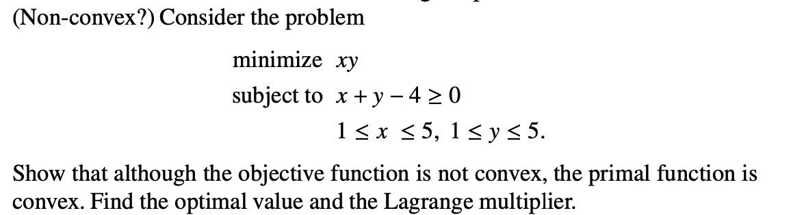 Solved (Non-convex?) Consider the problem minimize xy | Chegg.com