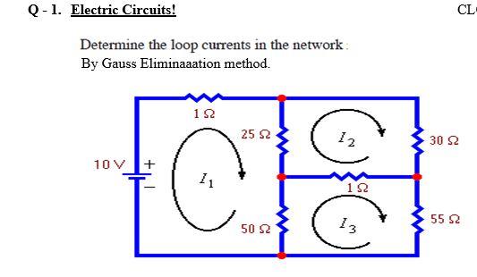 Solved CL Q-1. Electric Circuits! Determine the loop | Chegg.com
