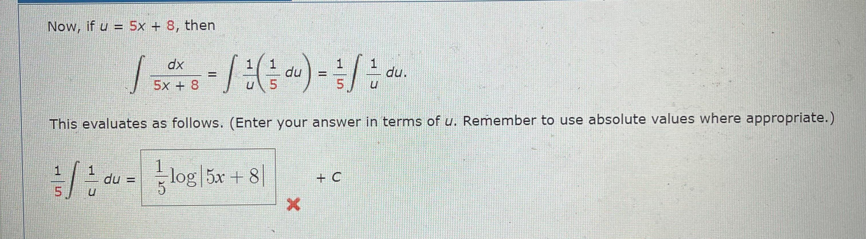 Solved Now, if u=5x+8, then ∫5x+8dx=∫u1(51du)=51∫u1du This | Chegg.com
