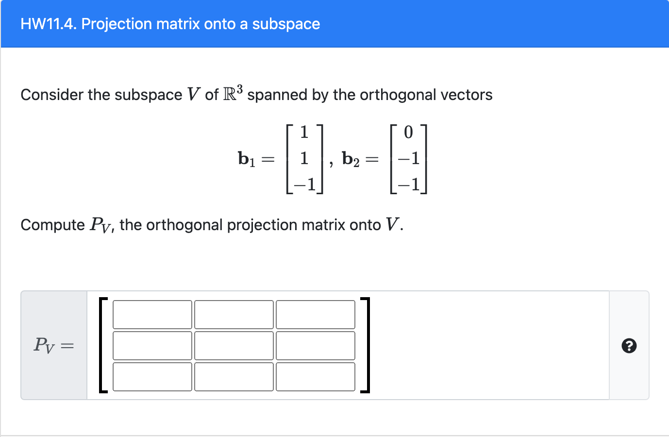 Solved HW11.4. Projection matrix onto a subspace Consider | Chegg.com