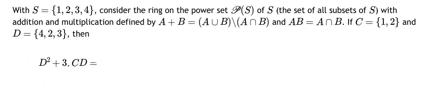 Solved With S={1,2,3,4}, consider the ring on the power set | Chegg.com