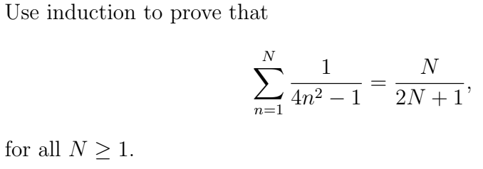 Solved Use induction to prove that N 1 Σ 4n2 – 1 N 2N +1' 2 | Chegg.com
