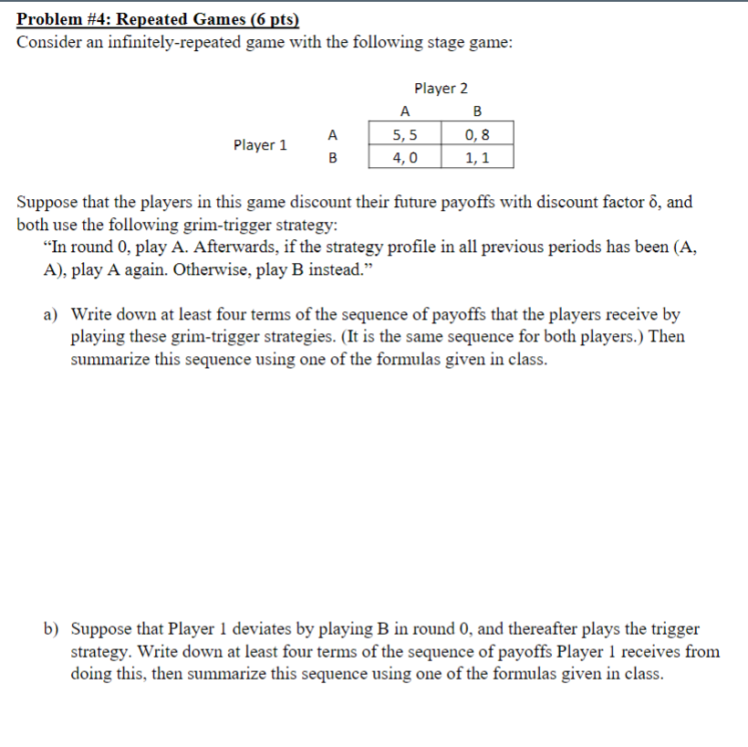 Solved Problem #4: Repeated Games (6 pts) Consider an | Chegg.com