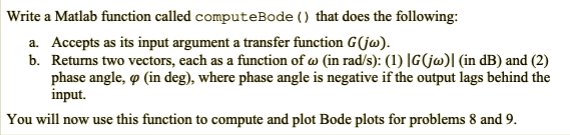 Solved Write a Matlab function called computeBode () that | Chegg.com