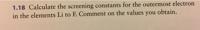 Solved 1.18 Calculate the screening constants for the | Chegg.com