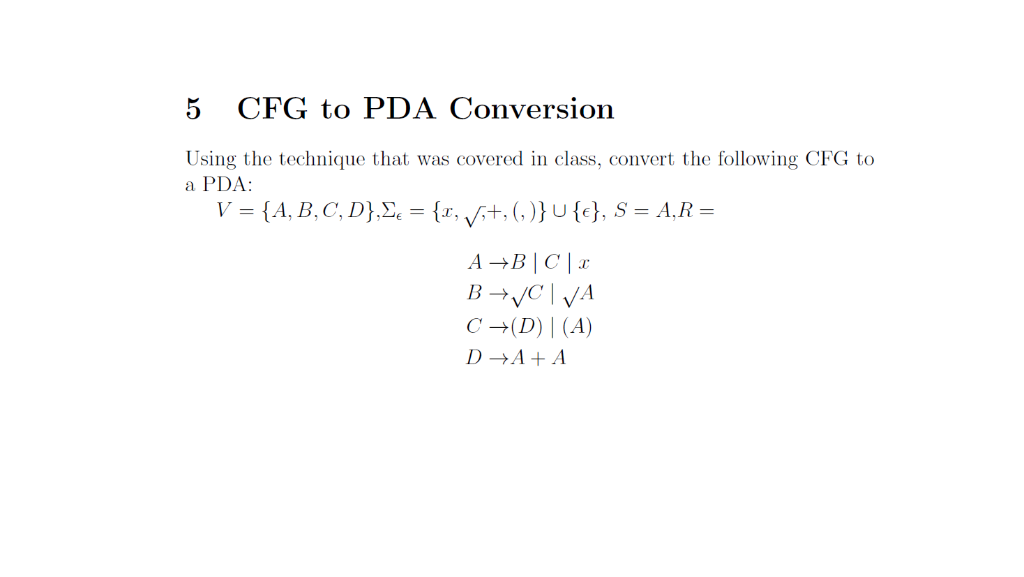 Solved 5 CFG to PDA Conversion Using the technique that was | Chegg.com Solved 5 CFG to PDA Conversion Using the technique that was | Chegg.com
