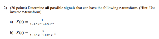 Solved 2) (20 points) Determine all possible signals that | Chegg.com