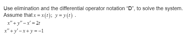 Solved Use elimination and the differential operator | Chegg.com