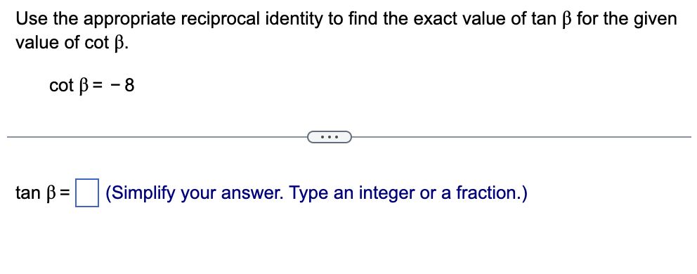 Solved Use the appropriate reciprocal identity to find the | Chegg.com
