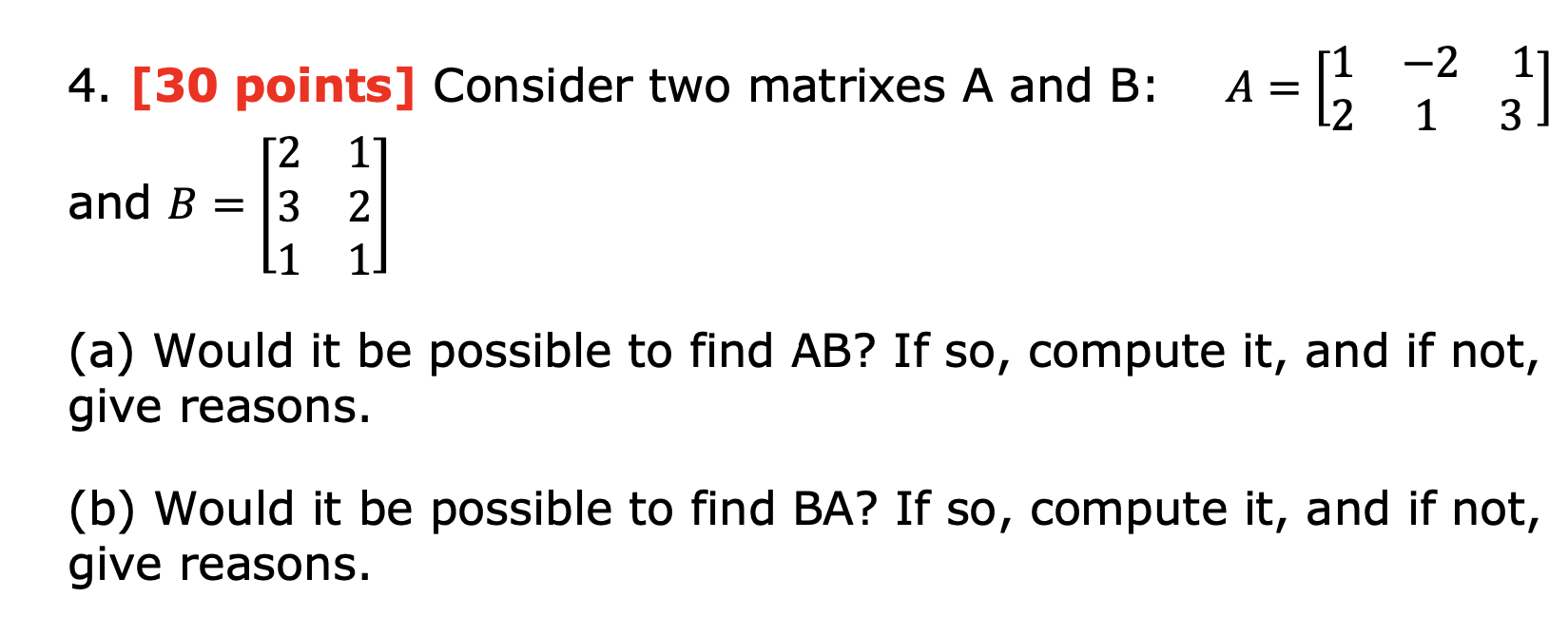 Solved 4. [30 points] Consider two matrixes A and | Chegg.com