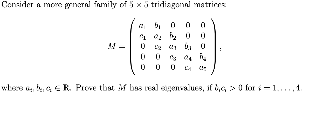 Solved Consider a more general family of 5×5 tridiagonal | Chegg.com