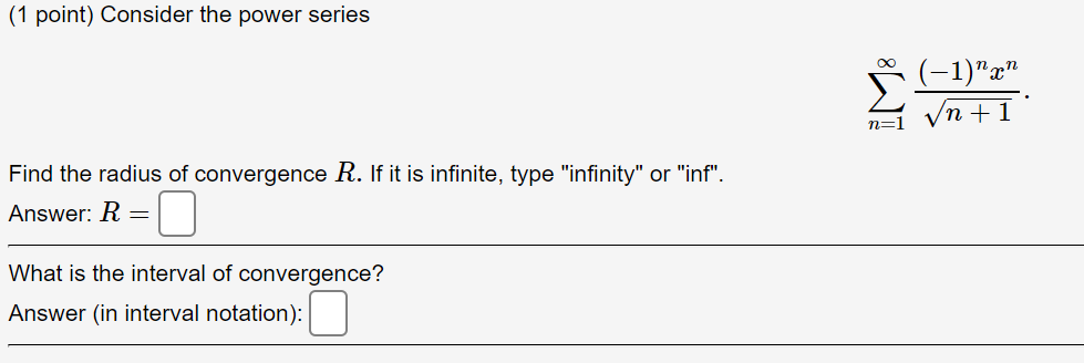 Solved (1 point) Consider the power series ∑n=1∞n+1(−1)nxn | Chegg.com