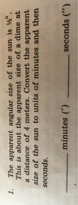 Solved 1. The apparent angular size of the sun is o. This is | Chegg.com