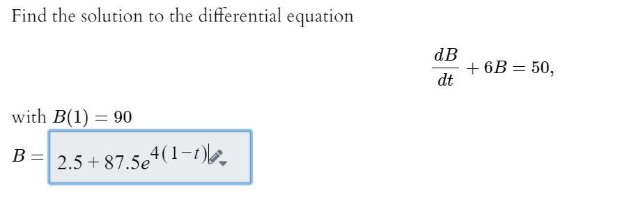 Solved Find the solution to the differential equation dB + | Chegg.com