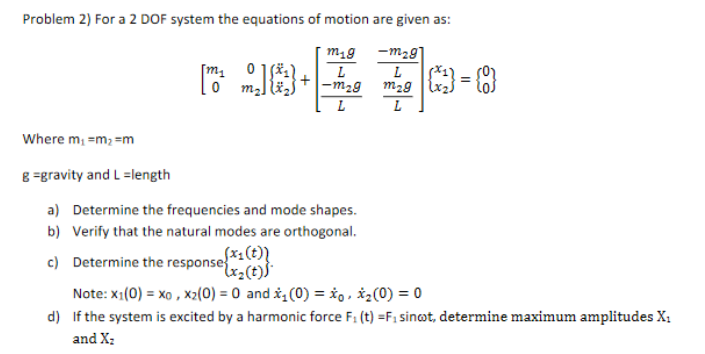 Solved Problem 2) For a 2 DOF system the equations of motion | Chegg.com