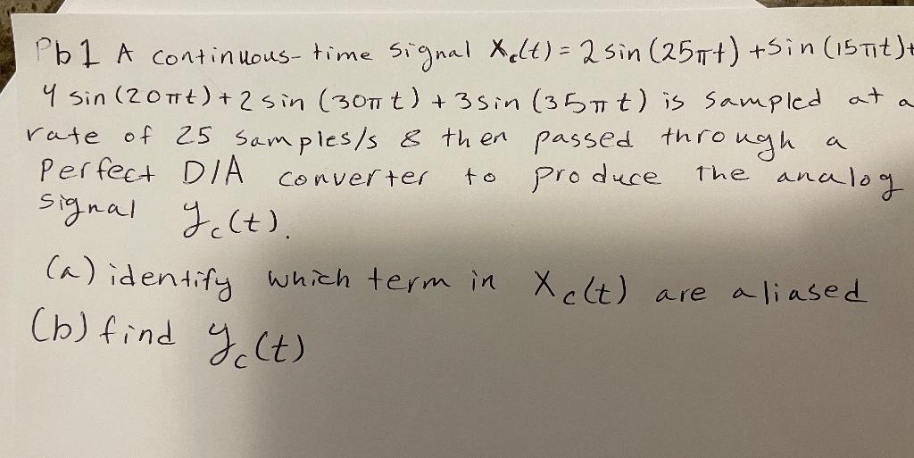 Solved a Pb 1 A continuous-time signal Xelt)=2 sin | Chegg.com