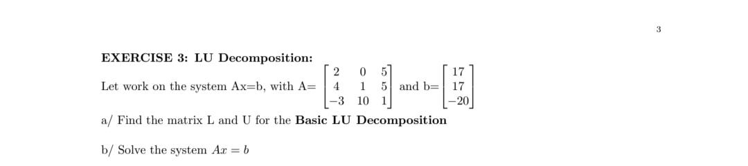 Solved 3 EXERCISE 3: LU Decomposition: 2 0 57 17 Let work on | Chegg.com